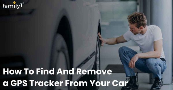 How To Find And Remove a GPS Tracker From Your Car | Family1st